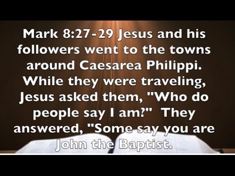 Mark 8:27-29 Who Do You Say I Am? - YouTube