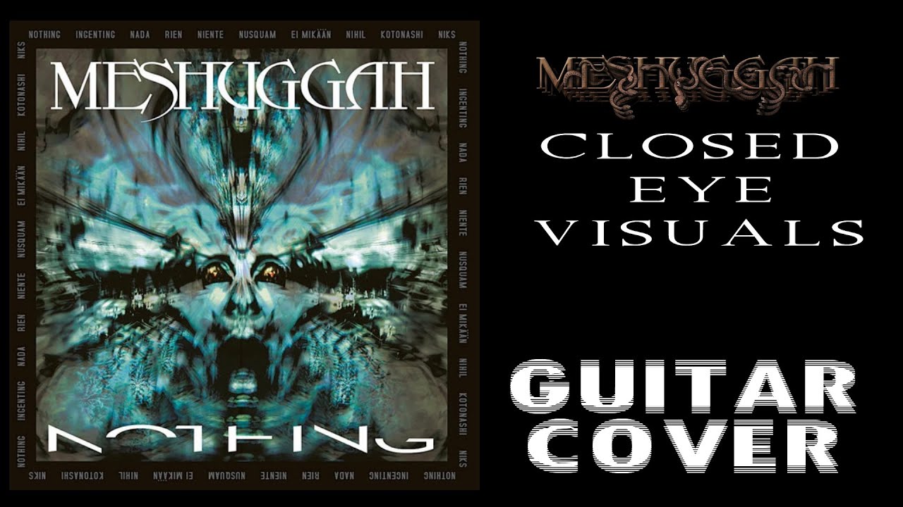 MESHUGGAH - Closed Eye Visuals [Guitar Cover] - YouTube