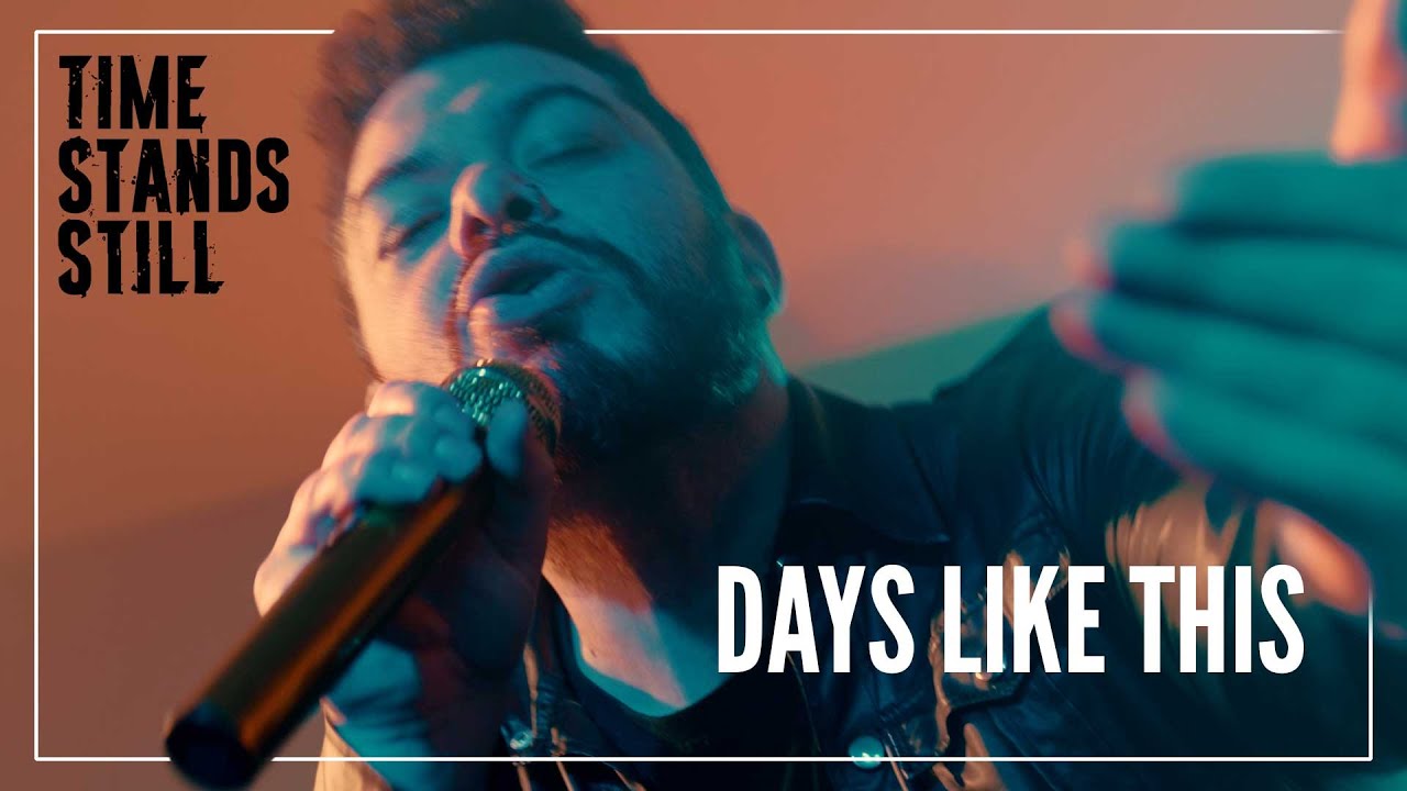 Time Stands Still - Days Like This (Official music video) - YouTube