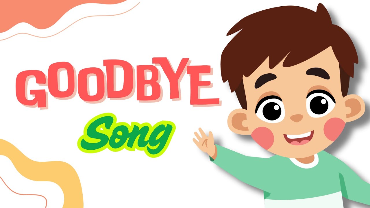 👋 Goodbye Song for Kids | Fun Farewell Song with Music & Animation! 🎶 ...