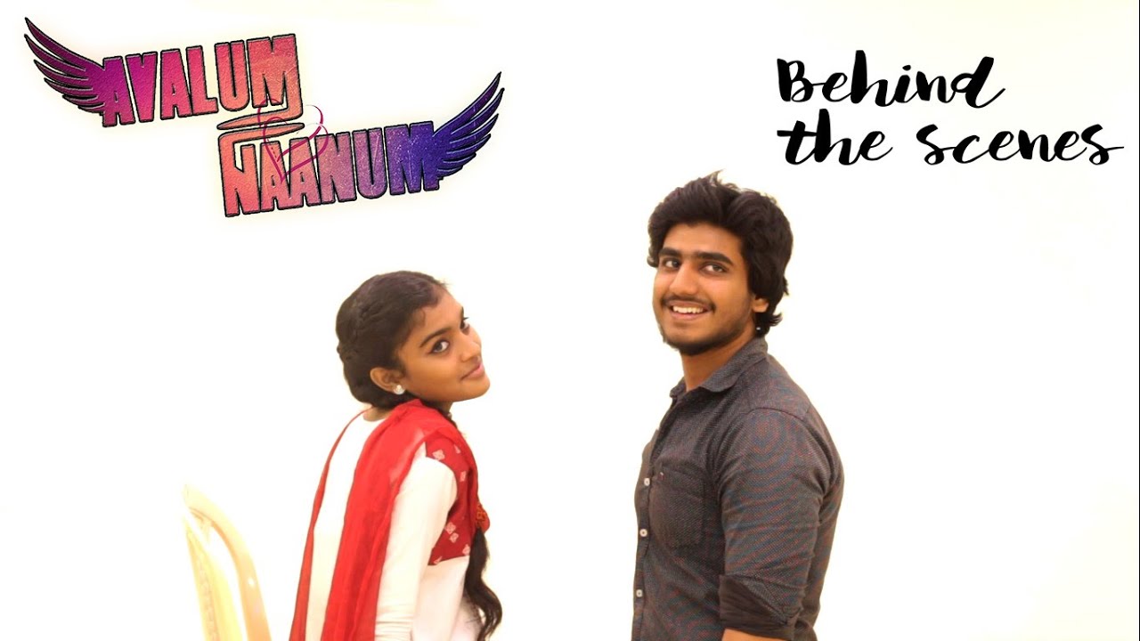 Behind The Scenes Of Avalum Naanum Short Film | One Year Of Avalum ...
