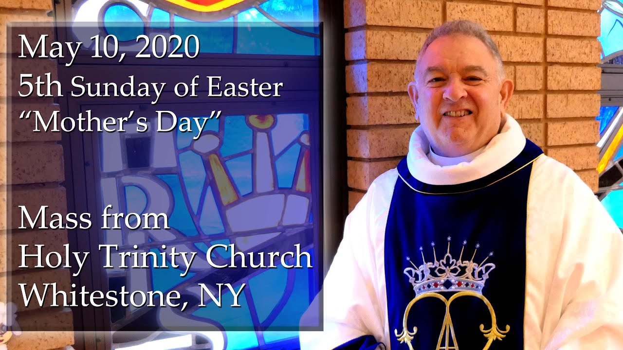 May 10th, 2020 - 5th Sunday of Easter (Mother's Day) - Holy Trinity ...