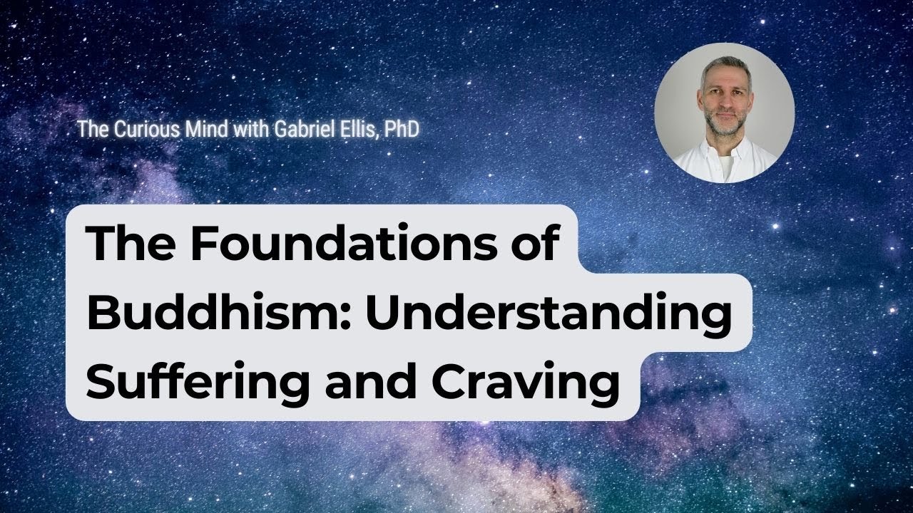 The Foundations of Buddhism: Understanding Suffering and Craving - YouTube
