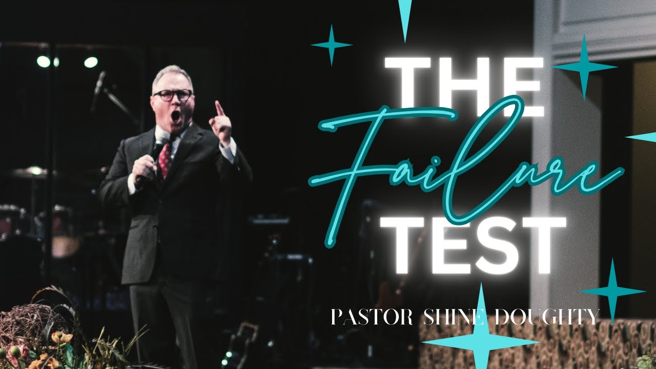 The Failure Test [Part 2] | Pastor Shine Doughty - YouTube