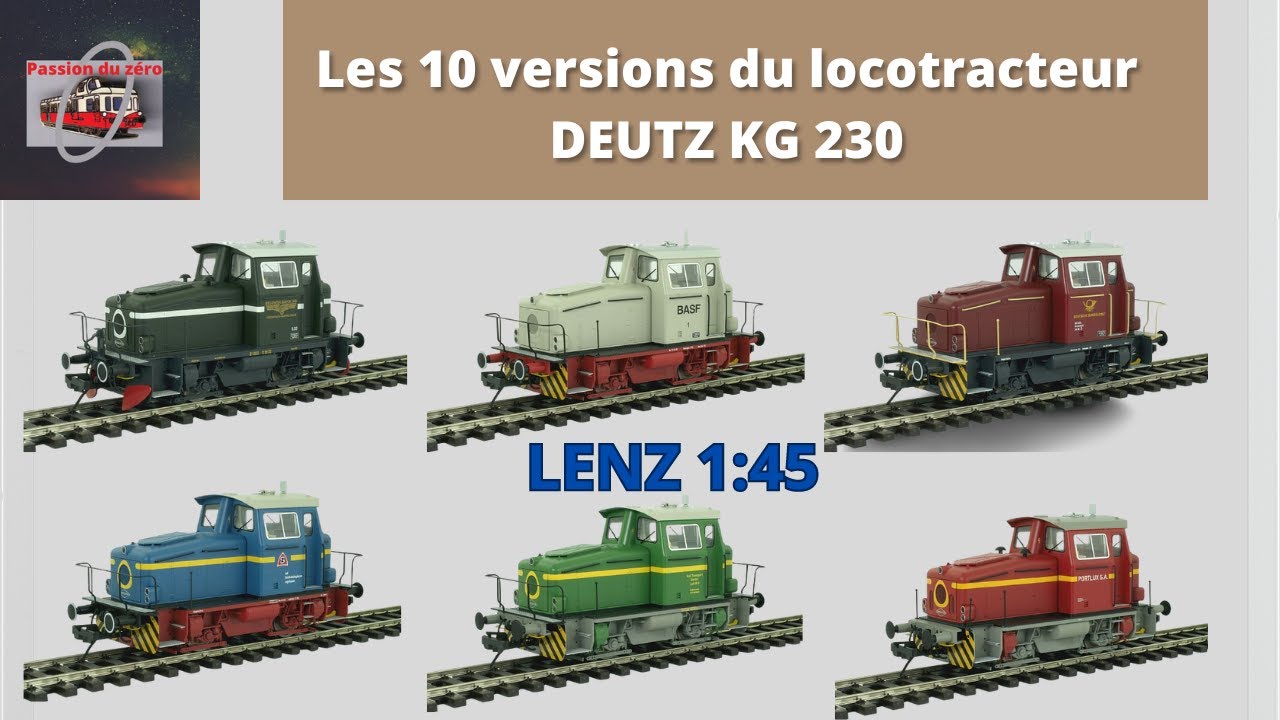 Les 10 versions du locotracteur DEUTZ KG230 Lenz au 1/45 - YouTube