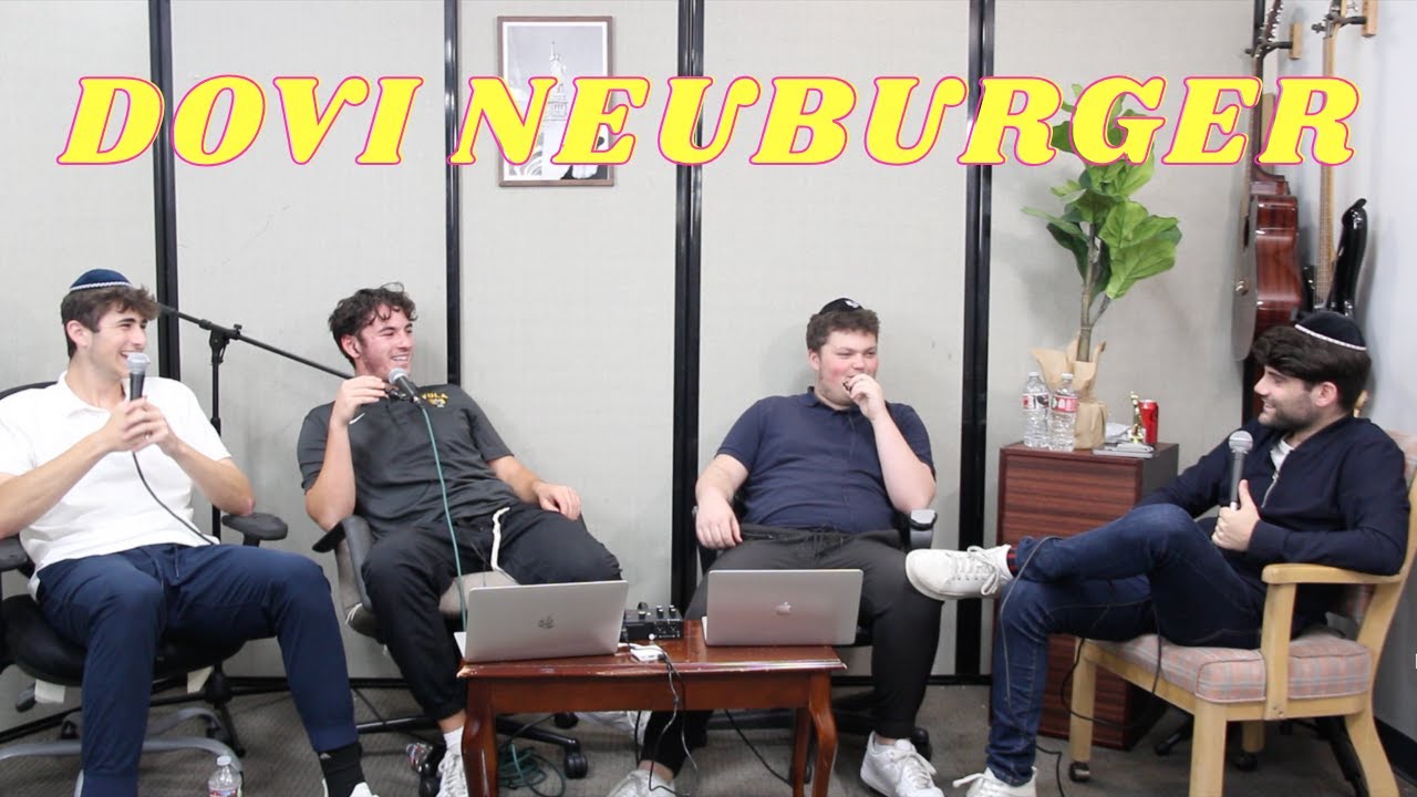 DOVI NEUBURGER FULL PODCAST | BOYS IN THE BEIS - YouTube
