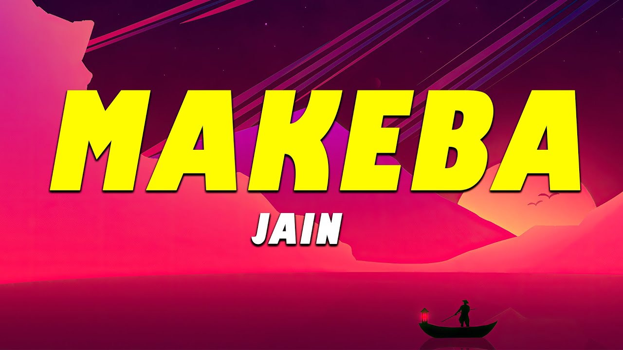 Jain - Makeba (Lyrics) - YouTube
