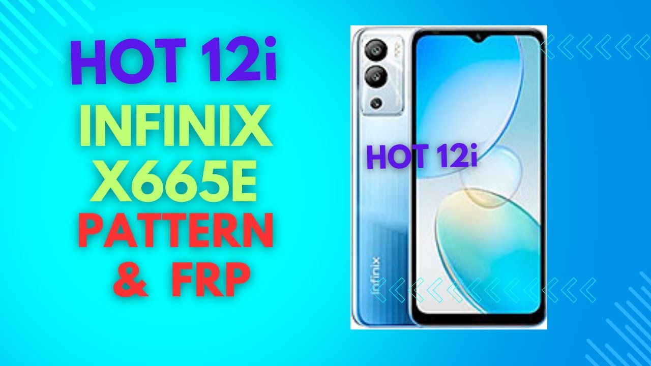 Infinix X665E PATTERN AND FRP CM2 | X665E FRP | HOT 12i Pattern and Frp ...