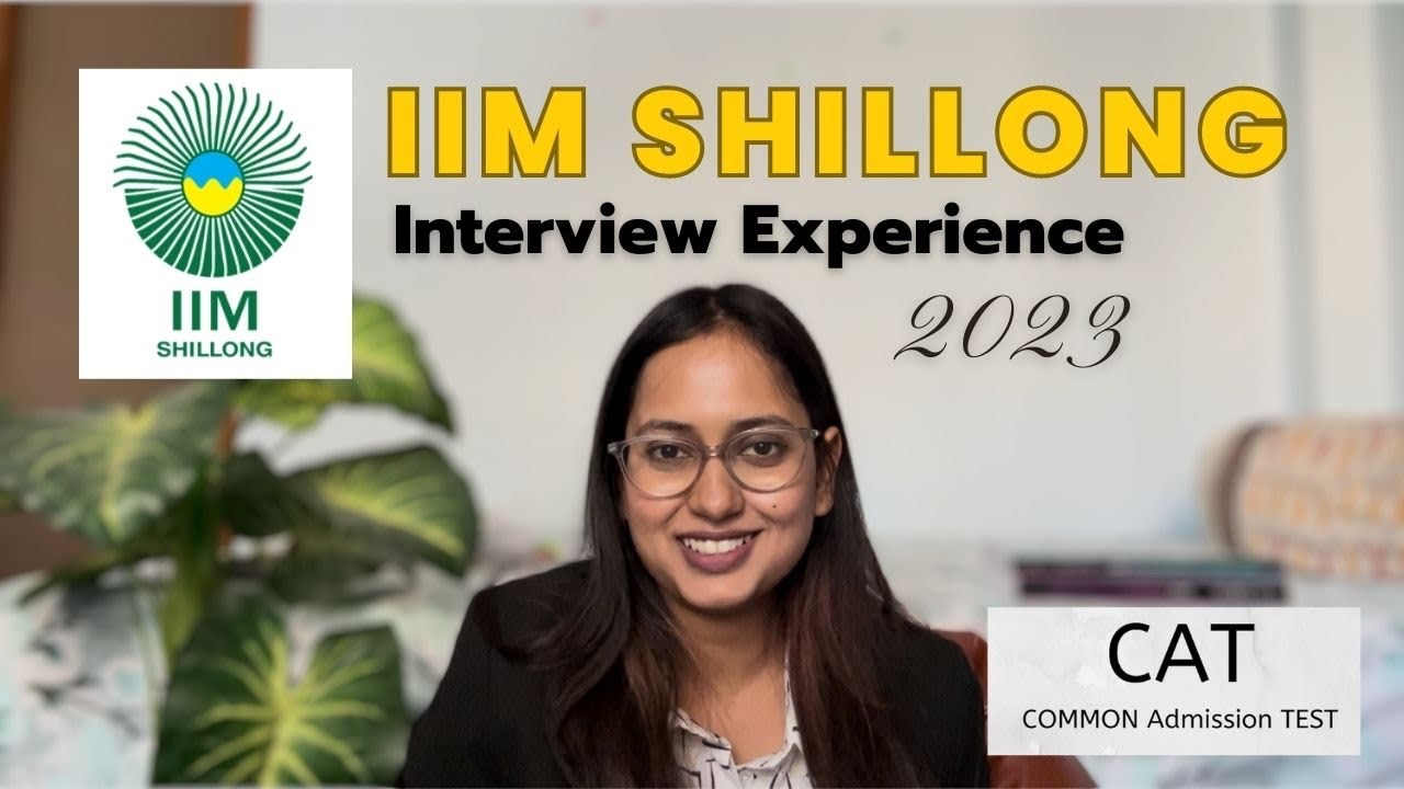 My IIM Shillong Interview Experience (Converted) | CAT 2022 | MBA Exam ...