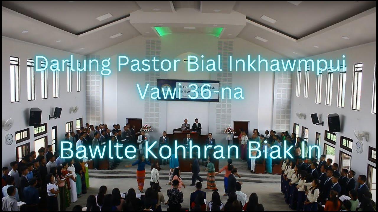 Darlung Pastor Bial Inkhawmpui vawi 36-na @Bawlte Kohhran Biak in - YouTube