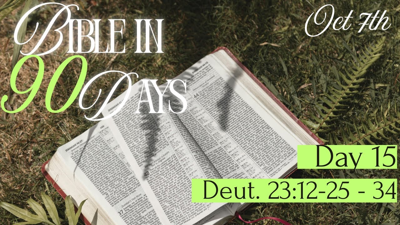 Day 15 | Bible in 90 Days Challenge | Deut. 23:12-25 - 34 - YouTube