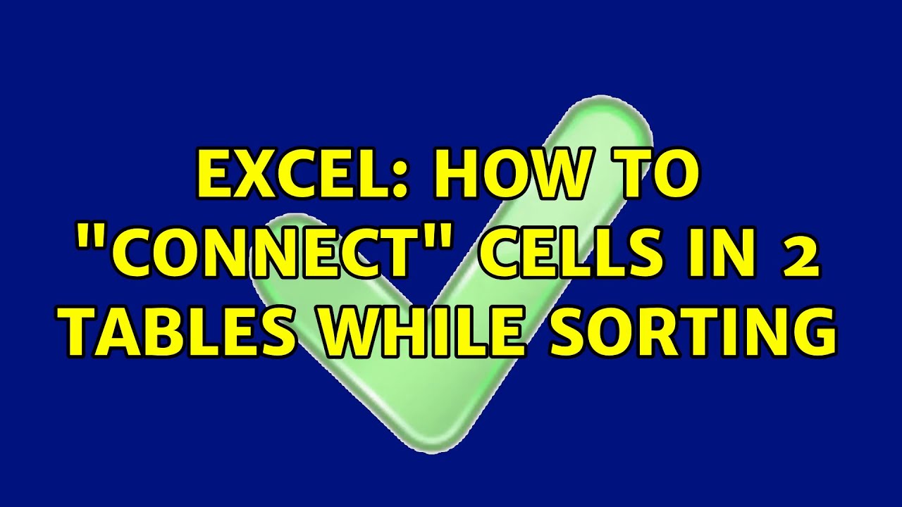 Excel How To connect Cells In 2 Tables While Sorting YouTube excel-how-to-connect-cells-in-2-tables-while-sorting-youtube