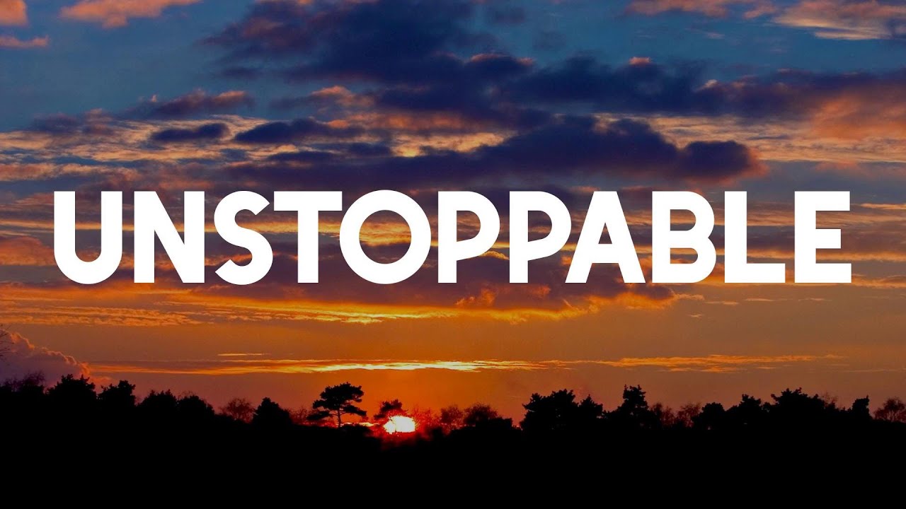 Sia - Unstoppable (Lyrics) - YouTube