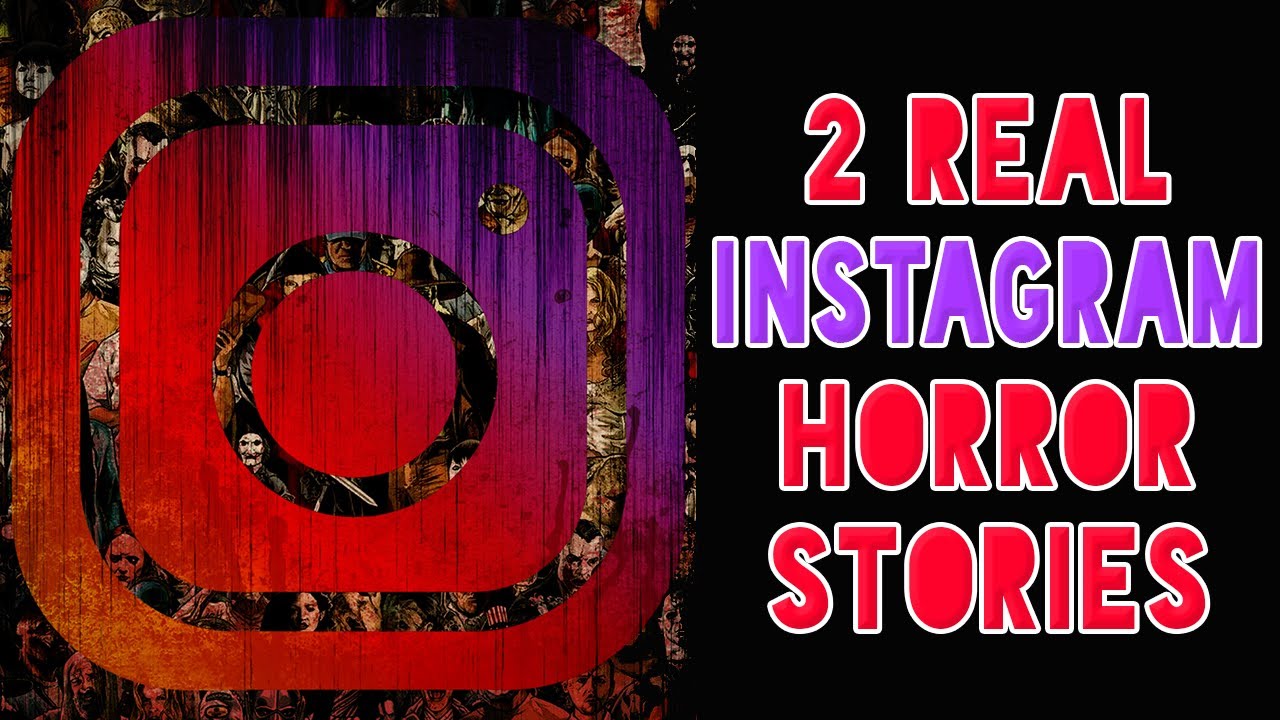 2 Scary INSTAGRAM Horror Stories (TRUE STORIES) - YouTube