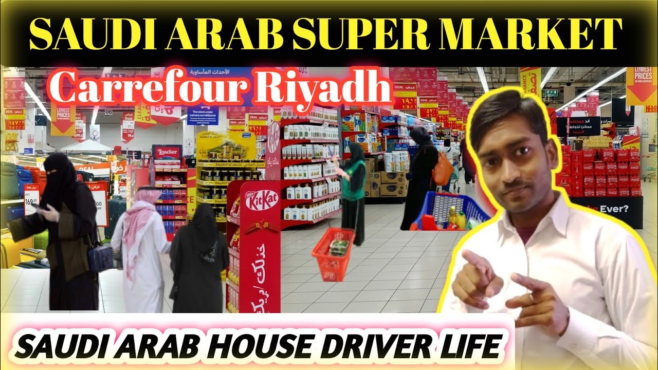 SAUDI ARAB SUPER MARKET | RIYADH CITY | SAUDI HOUSE DRIVER LIFE ...