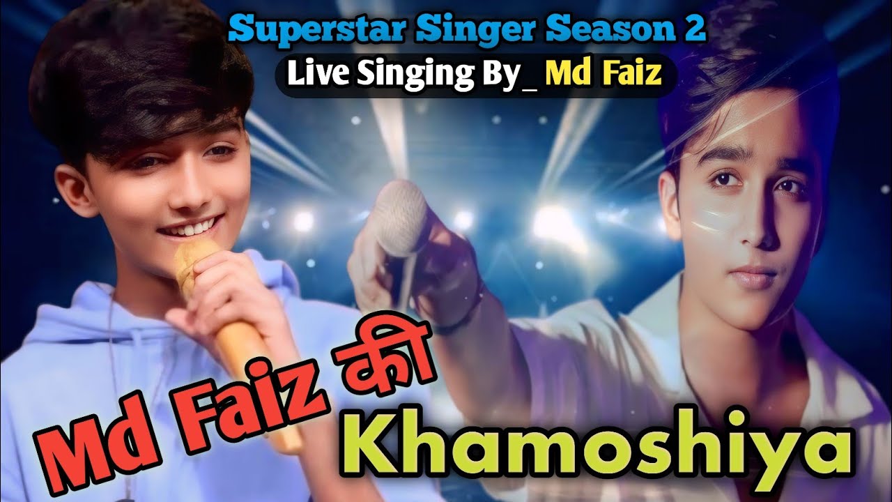 Md Faiz की Khamoshiyan | Live Singing By_ Mohammad Faiz | Superstar ...