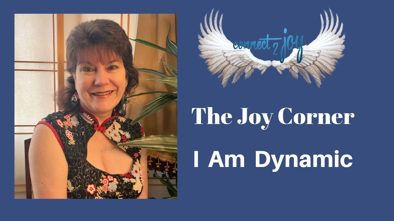 The Joy Corner - I Am Dynamic - YouTube