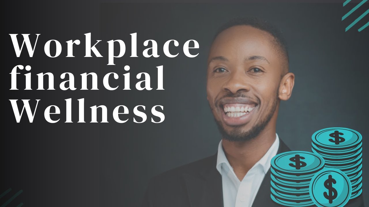 Financial wellness & workplace saving tips for employees - YouTube