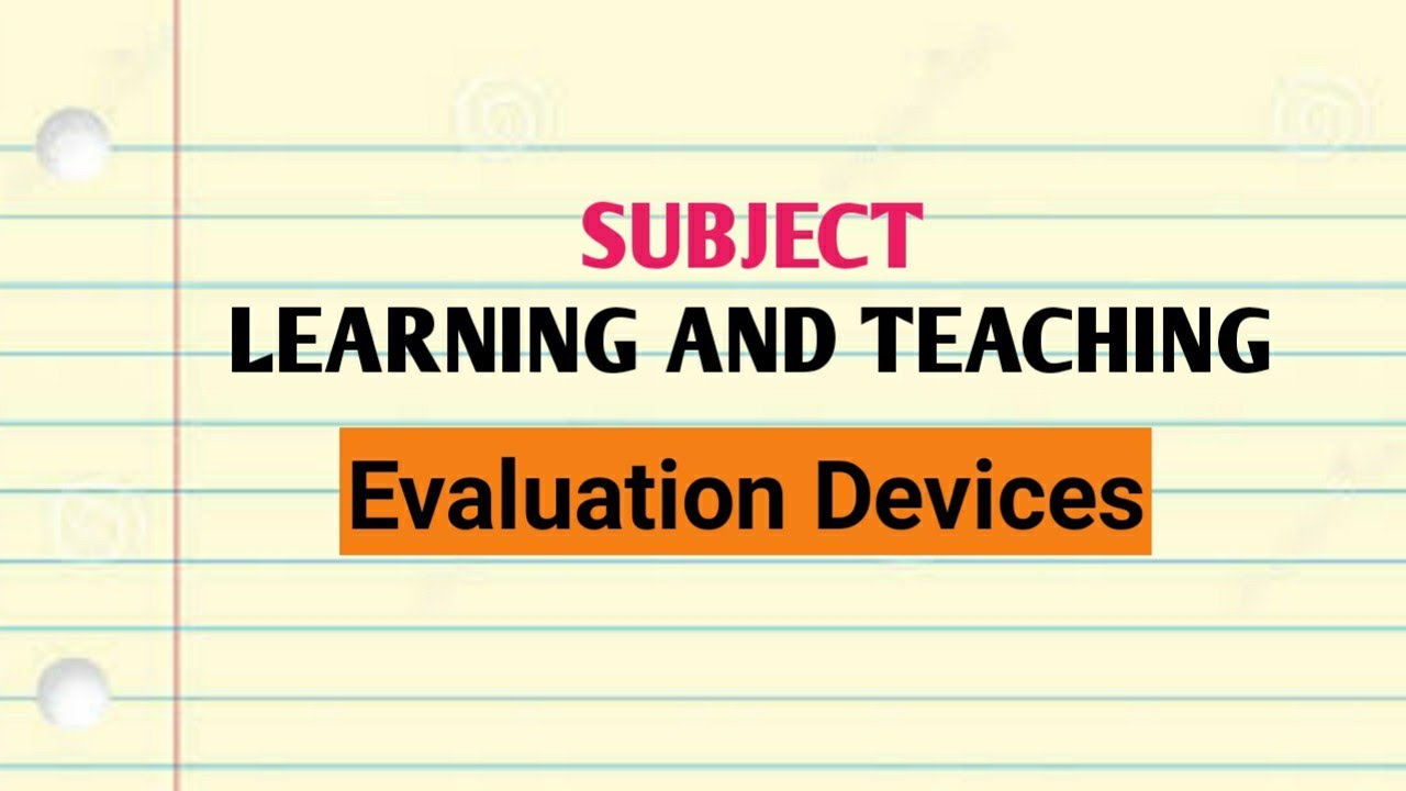 Evaluation Devices || Learning and Teaching || B.Ed || - YouTube