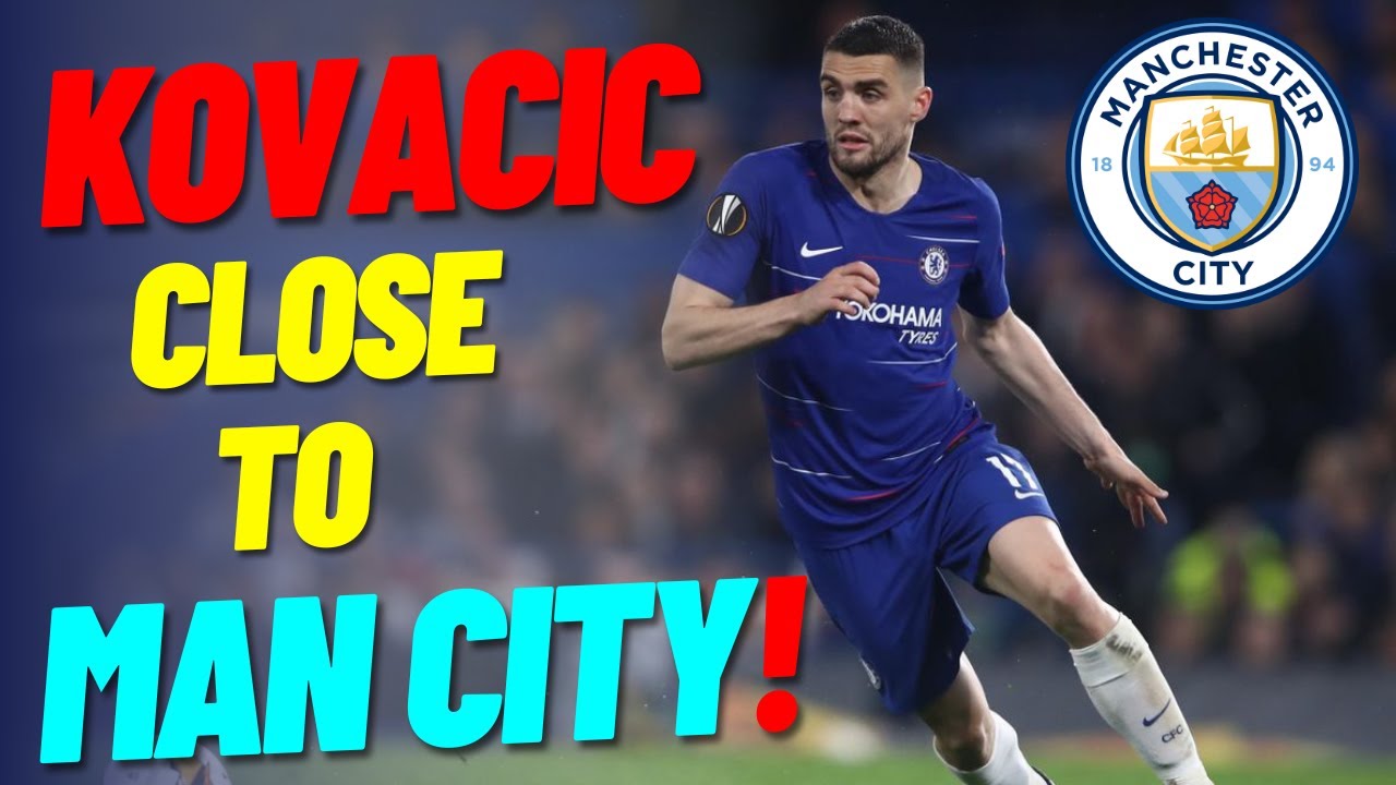 KOVACIC agrees terms with MANCHESTER CITY. - YouTube