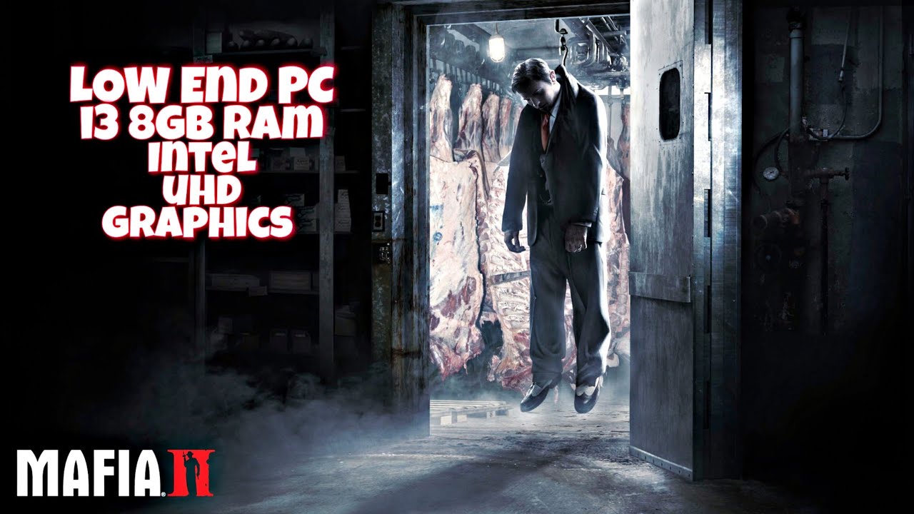 MAFIA 2🔥| Gameplay In 2022😱 On Low-End Pc | i3 8gb ram & Intel UHD ...