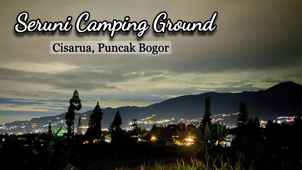 SERUNI CAMPING GROUND || SERUNI HOTEL || CAMPING PUNCAK BOGOR - YouTube