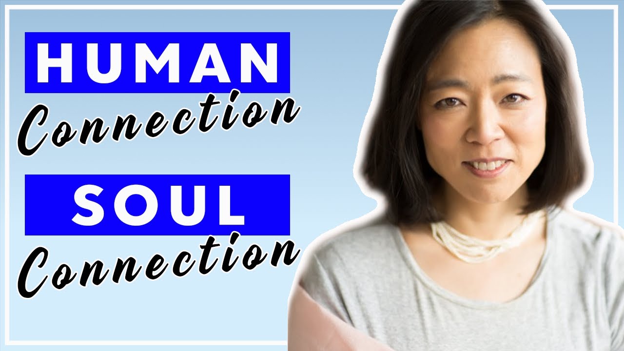Human Connection, Soul Connection - YouTube