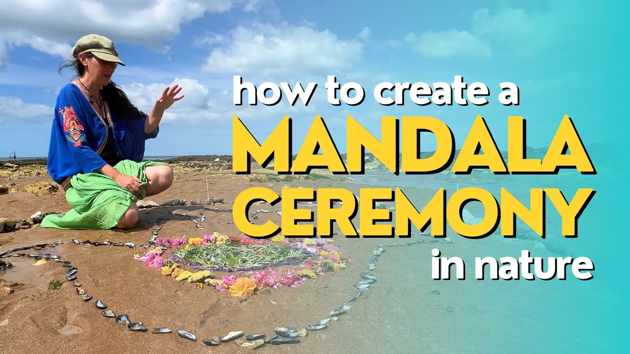 How to Create a Mandala Ceremony in Nature - YouTube