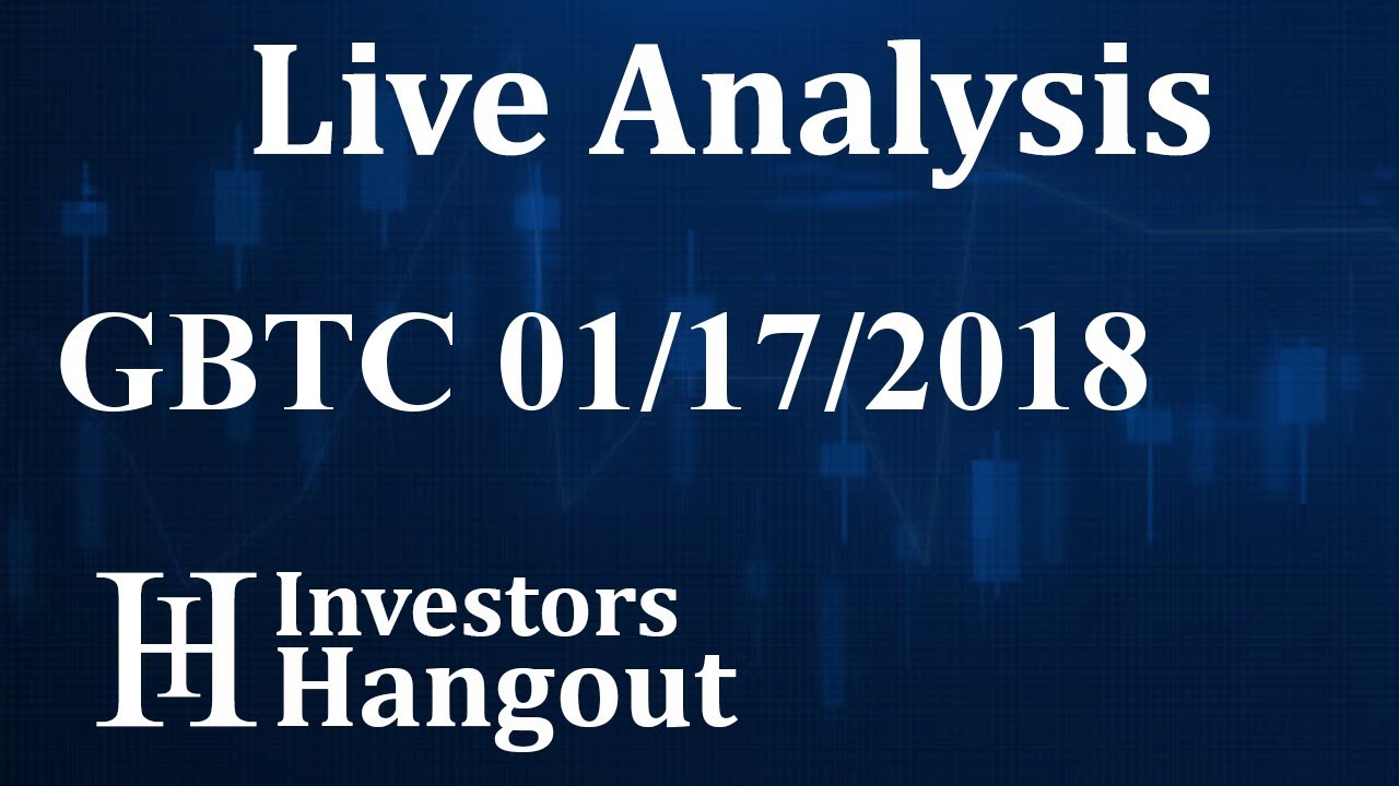 GBTC Stock Live Analysis 01 17 2018 YouTube gbtc-stock-live-analysis-01-17-2018-youtube