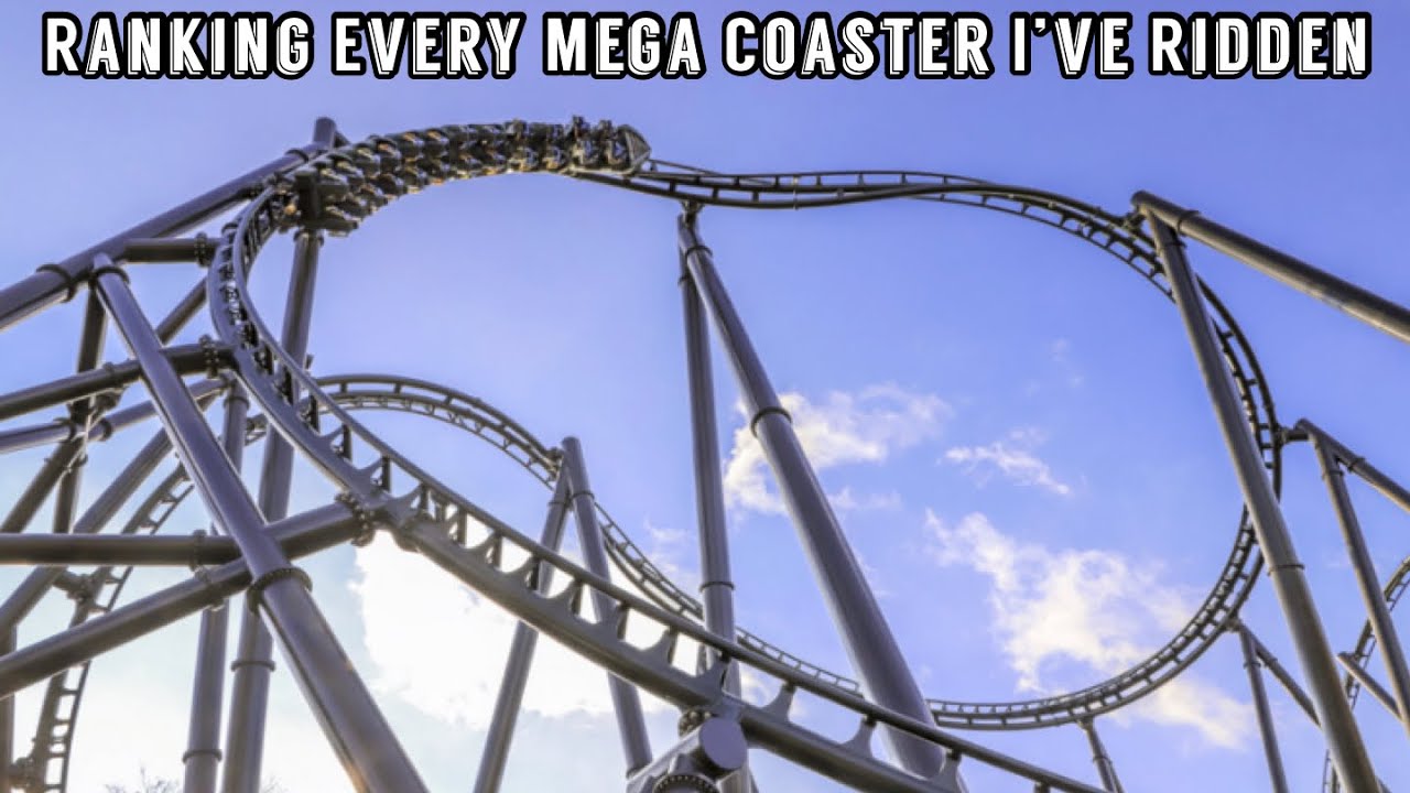 Ranking EVERY Mega Coaster I’ve Ridden (And defining a Mega Coaster ...