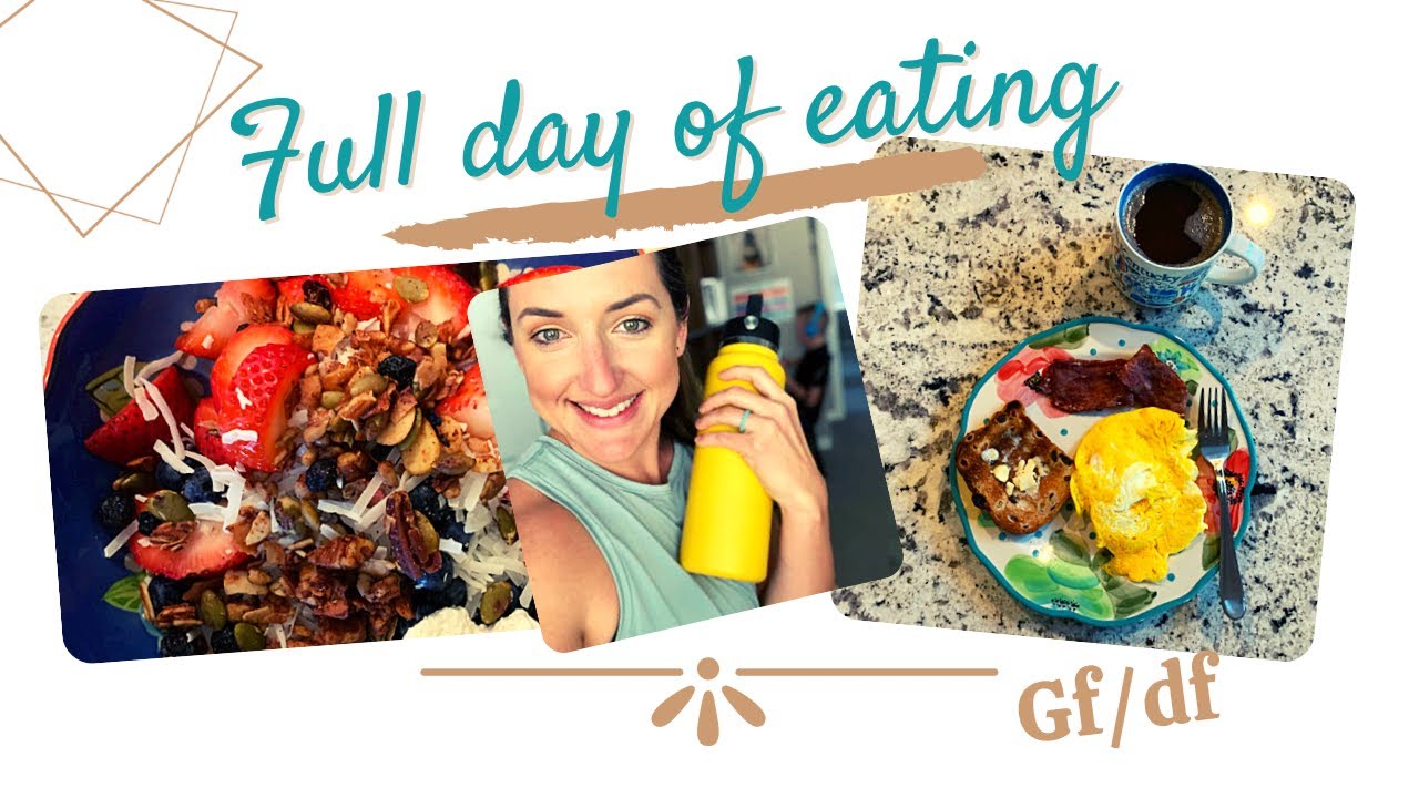FULL DAY OF EATING||BIG DIET CHANGES||GF+DF - YouTube