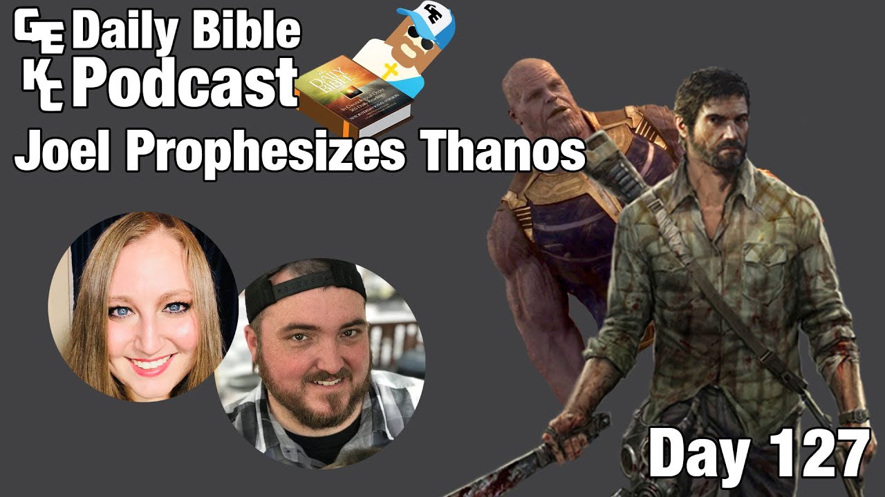 Joel Prophesizes Thanos Coming To Israel || GE & KC's Daily Bible ...