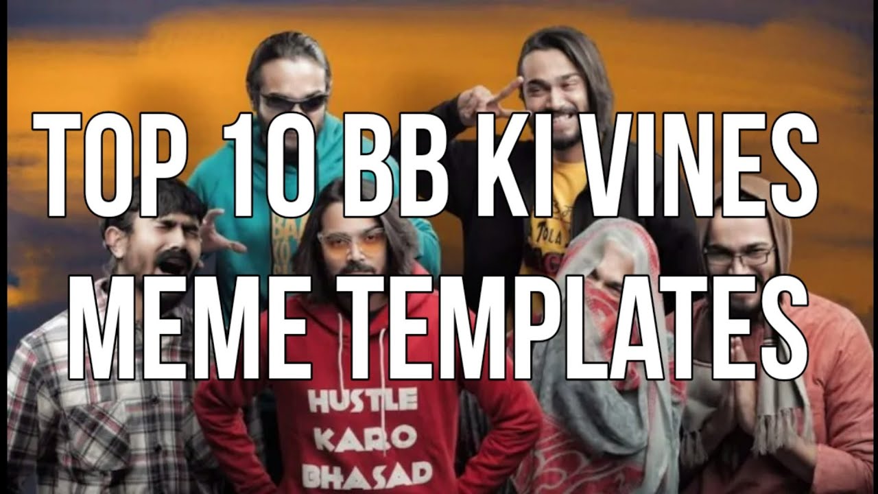 Top 10 new bb ki vines meme templates for funny videos - YouTube