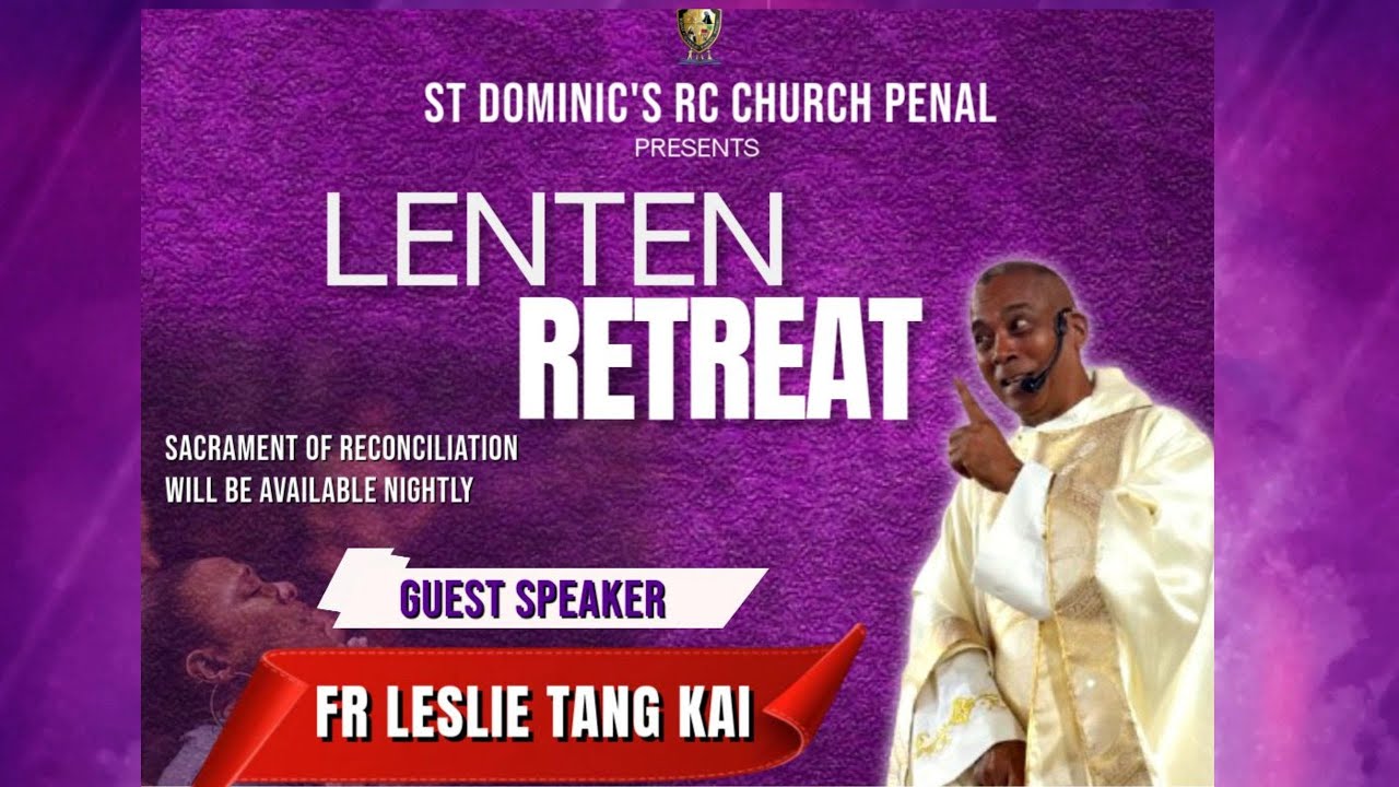 Lenten Retreat - with Fr Leslie Tang Kai - Thursday 13th March, 2025 ...