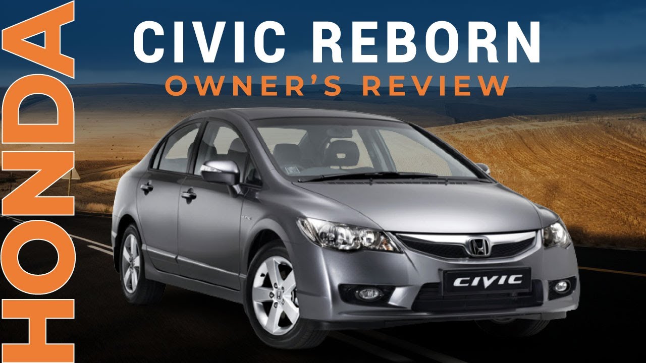 Honda Civic Reborn Owner's Review | Reborn is Popular in All Civic ...