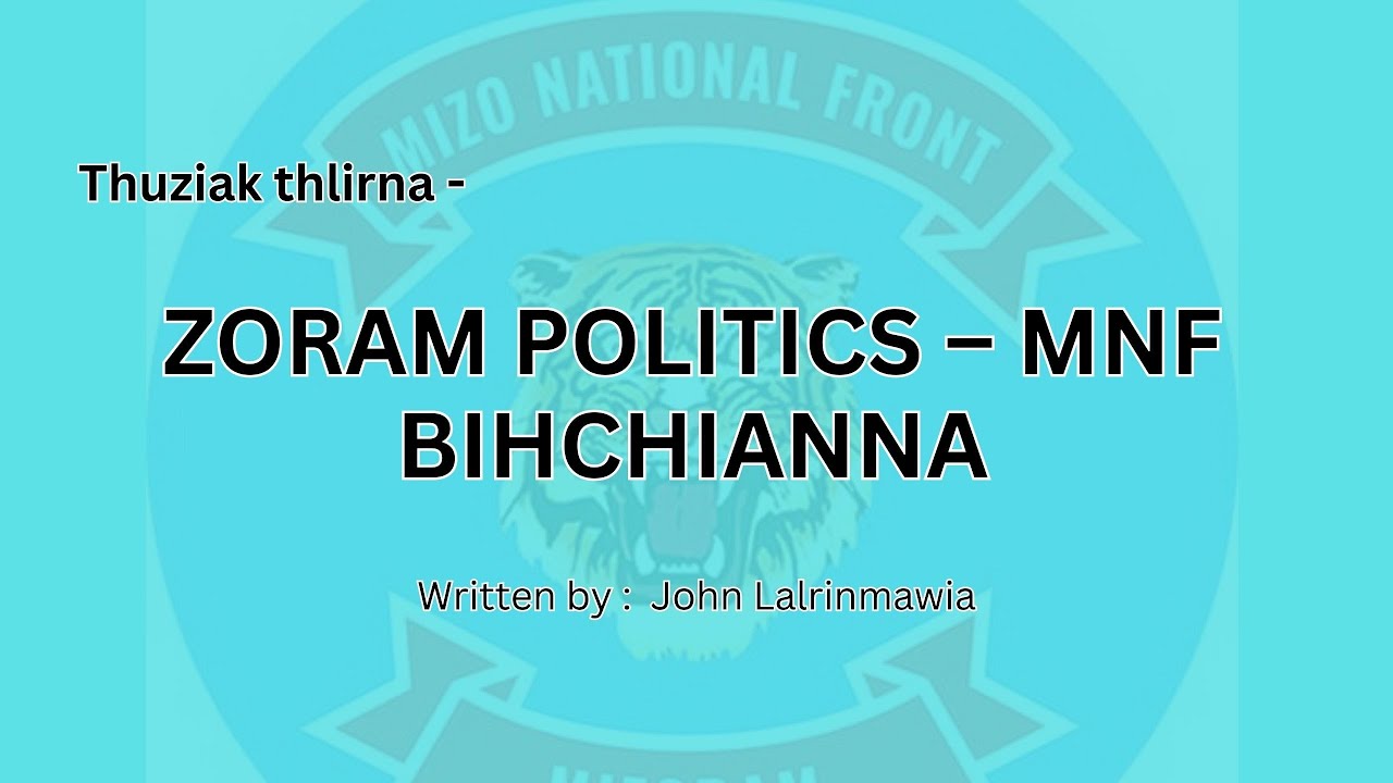 Thuziak Thlirna - ZORAM POLITICS - MNF BIHCHIANNA | John Lalrinmawia ...