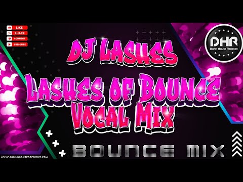 Dj Lashes - Lashes of Bounce Vocal Mix - DHR - YouTube