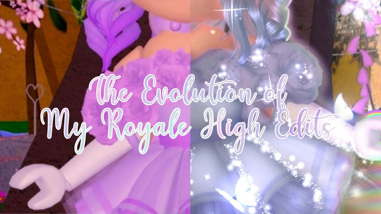 The Evolution of my Royale High Edits - YouTube