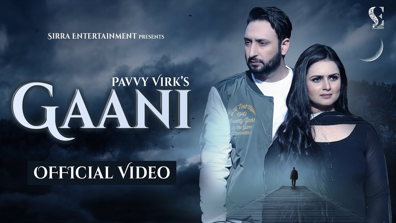 Gaani(Official Song) Pavvy Virk | Sirra Entertainment | Punjabi Song ...
