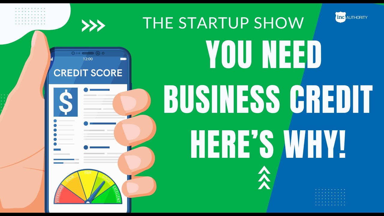 The Start-Up Show: You Need Business Credit | Here's Why! - YouTube