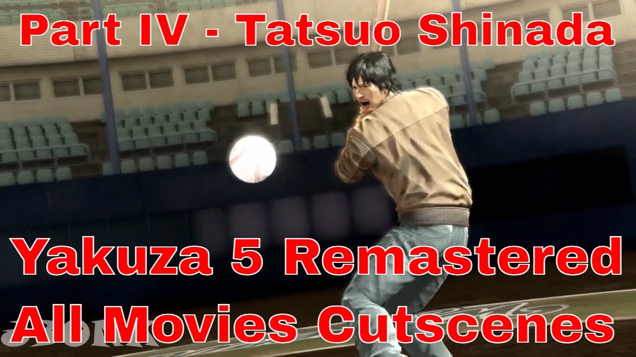Yakuza 5 Remastered All Movies Cutscenes | Part IV - Tatsuo Shinada ...