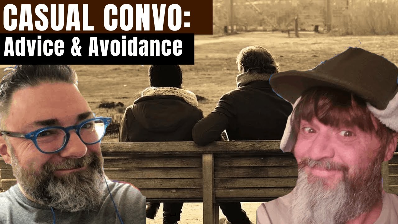 CASUAL CONVO: Advice & Avoidance - YouTube