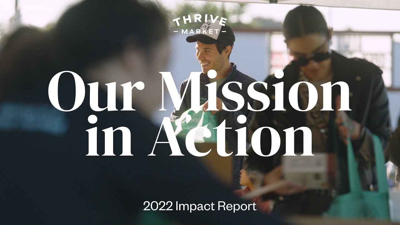 Our Mission in Action | Thrive Market Mission Impact Report 2022 - YouTube
