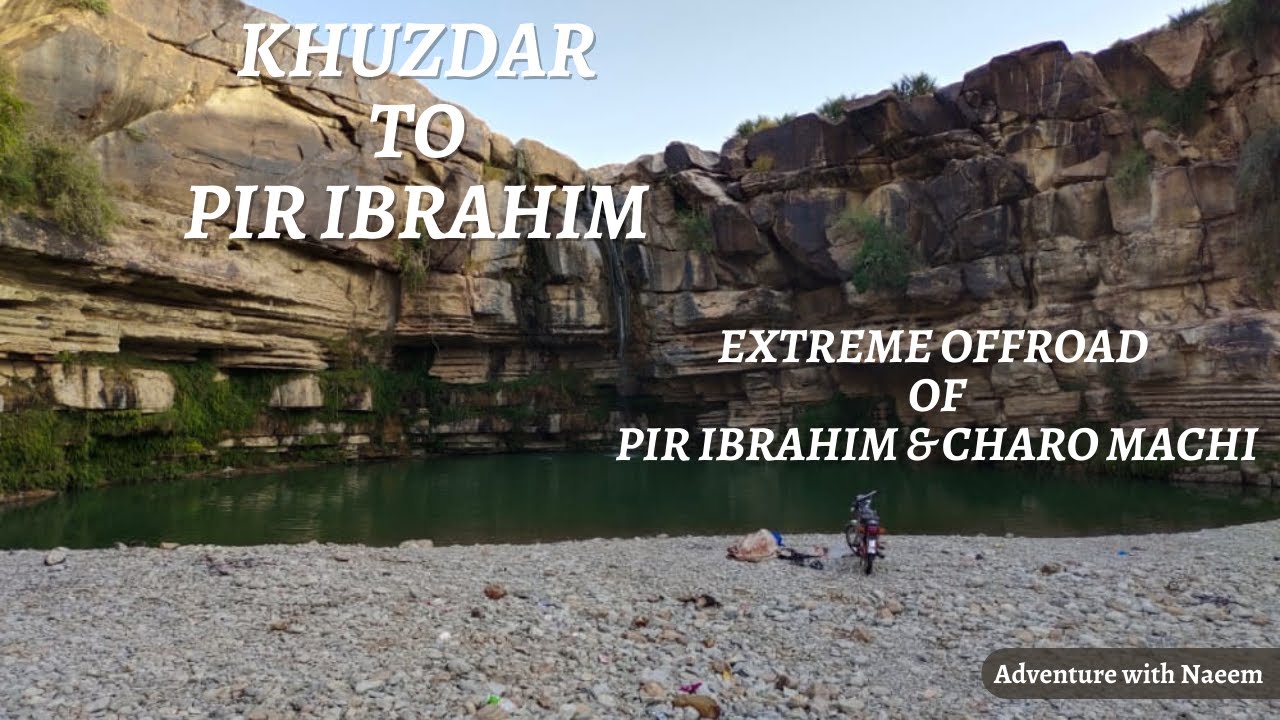 Khuzdar to Pir Ibrahim | Bike Trip to Pir Ibrahim & Charo Machi | Ep ...