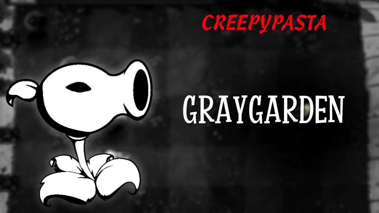 Creepypasta Plants Vs Zombies Graygarden By Seismo Youtube 8202
