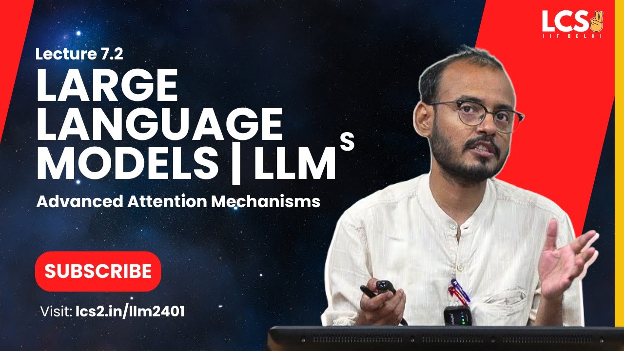 LLMs | Advanced Attention Mechanisms-I | Lec 8.1 - YouTube