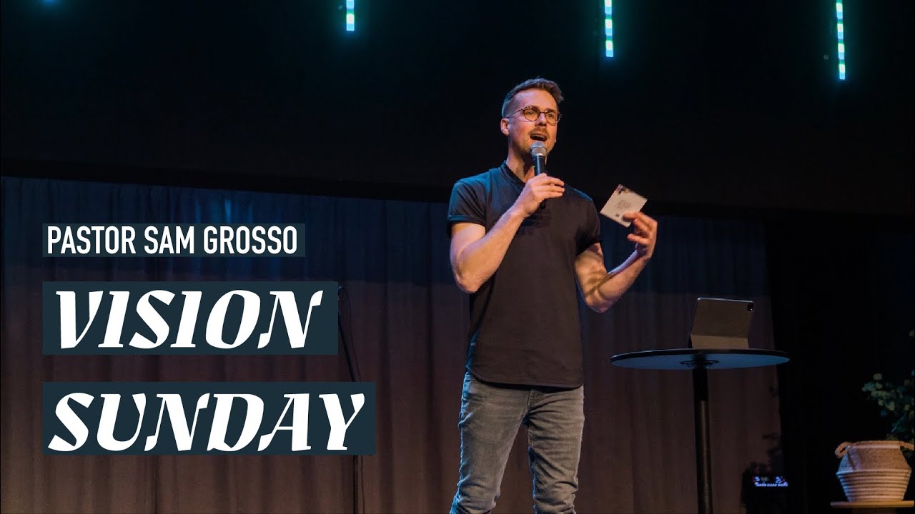 VISION SUNDAY | Pastor Sam Grosso - YouTube