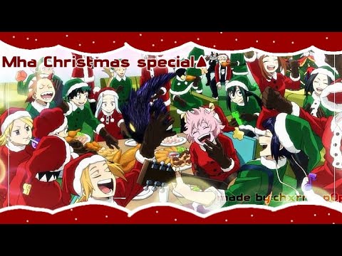 || Mha Christmas Special || || Mha/Bnha || || MY AU || 