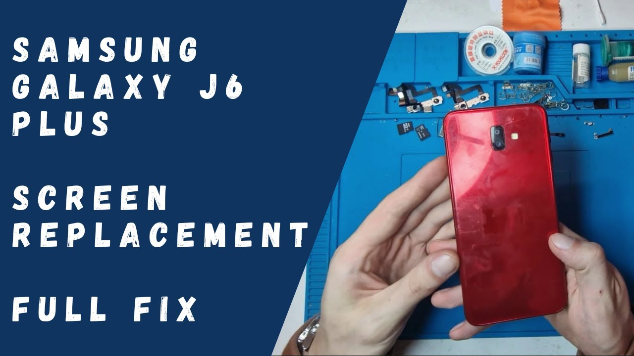 Samsung Galaxy J6 Plus - Screen Replacement (FULL FIX) - YouTube