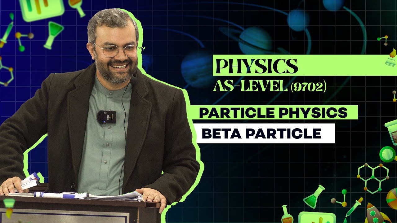 As-Level (9702) | Physics | Particle Physics | Atoms, Nuclei, Radiators ...